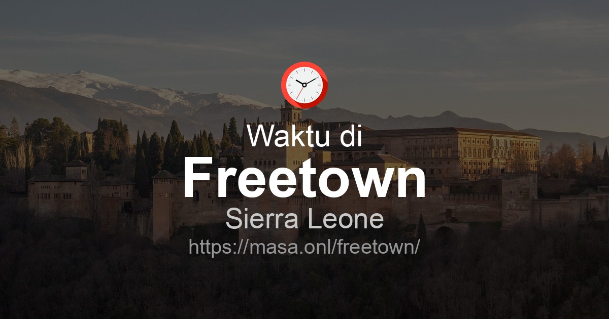 Masa Semasa di Freetown, Sierra Leone | Masa.onl
