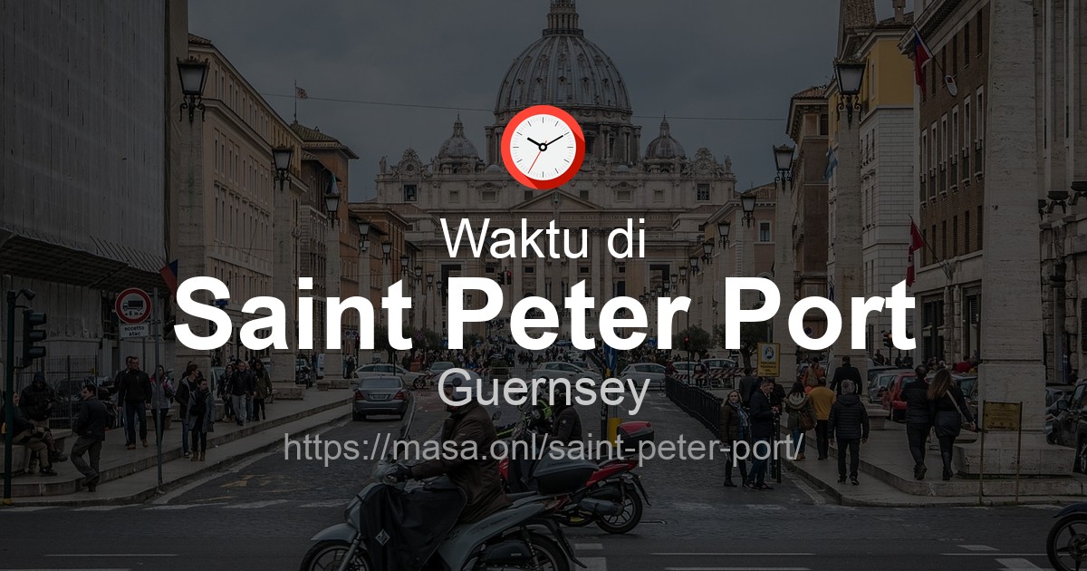 Masa Semasa di Saint Peter Port, Guernsey | Masa.onl